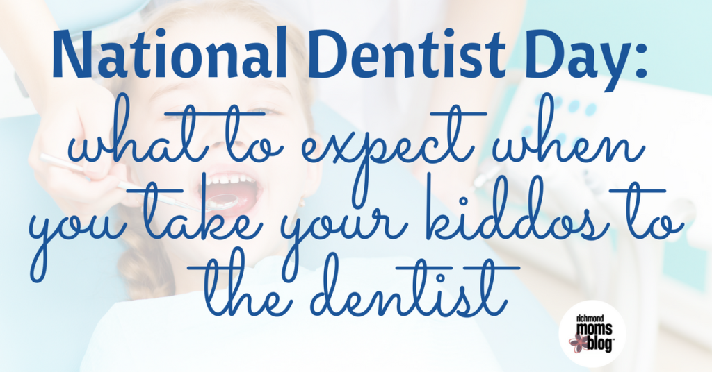 National Dentist Day | What to Expect When You Take Your Kiddos to the ...